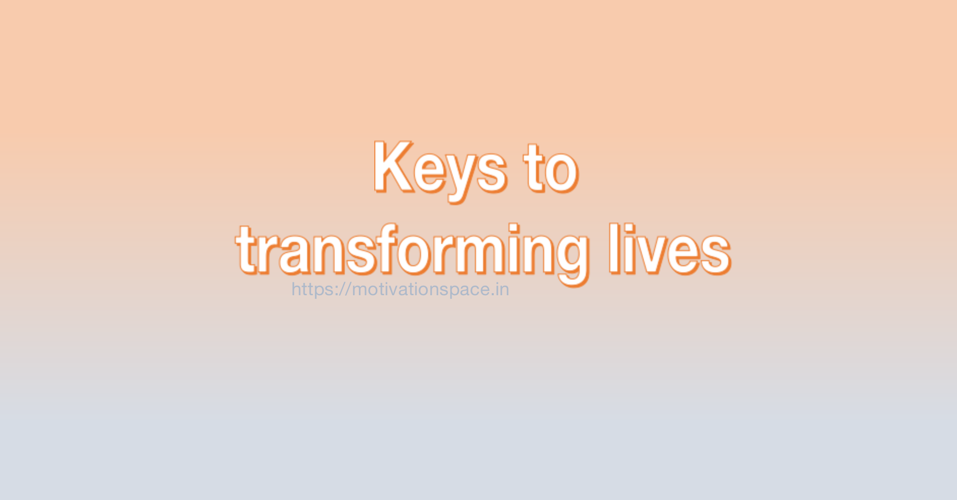 Keys to transforming lives - Motivation Space