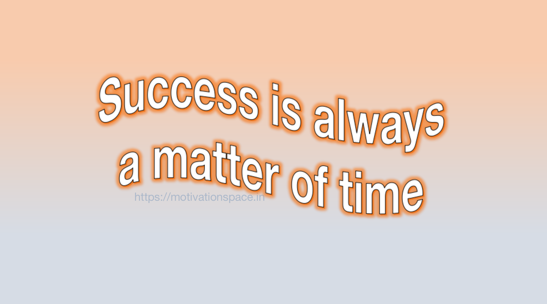 Success is always a matter of time - Motivation Space